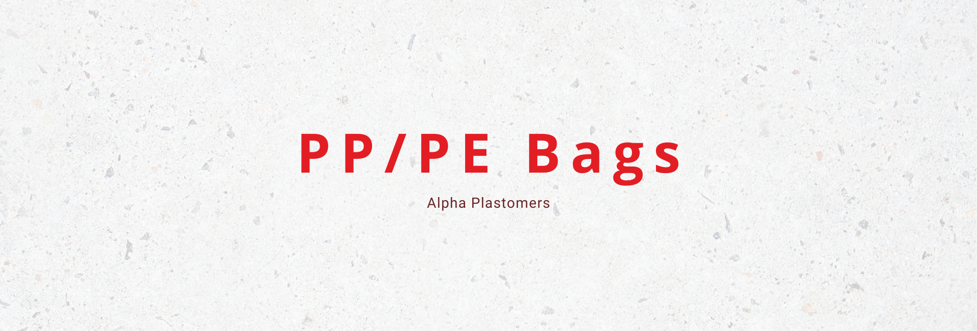 Polypropylene (PP) Bags | Polyethylene (PE) Bags | Alpha Plastomers ...